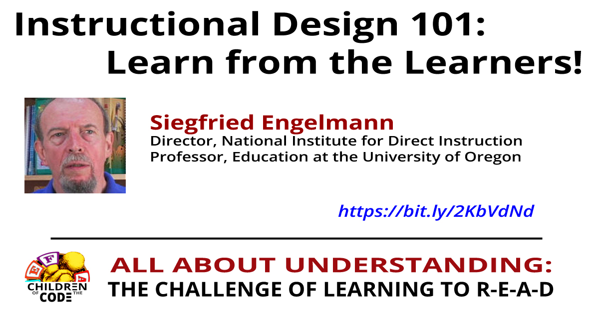 Siegfried Engelmann: Instructional Design 101: Learn from the Learners ...